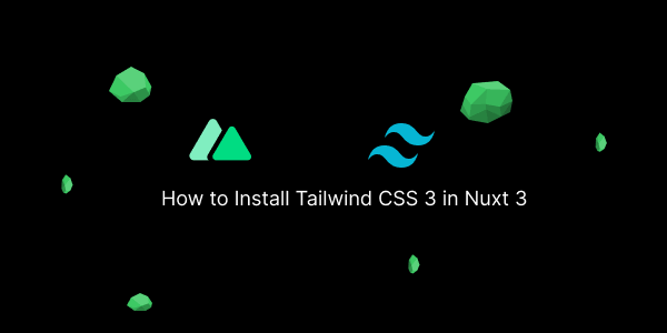 How to Install Tailwind CSS in Nuxt.js (Nuxt 3) | by AkrAm Khan | Medium