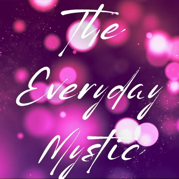 Introducing…The Everyday Mystic!. Pay attention — and you’ll see the ...