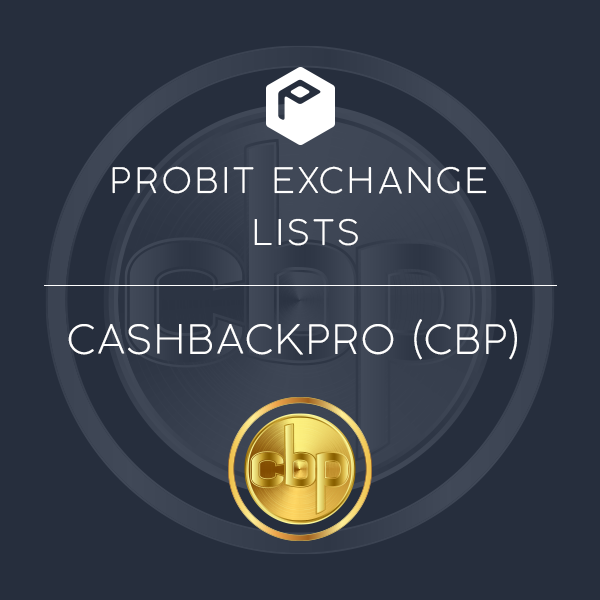 ProBit Exchange Lists CashBackPro (CBP) | by ProBit Global | ProBit ...