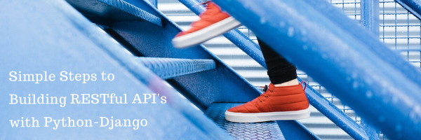 Simple Steps to Building RESTful API with Django like abc… | by ...