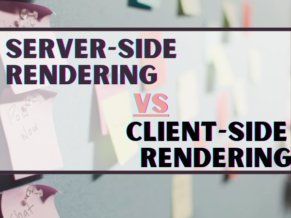 Client-Side Rendering VS Server-Side Rendering | by Alyssa E Easterly ...