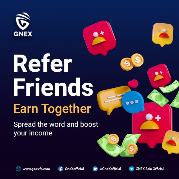 Earn from referring friends and grow your earnings in GNEX Spread the ...