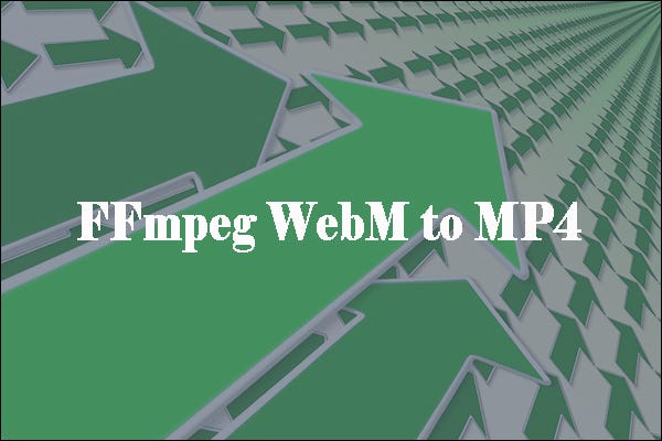 How to Use FFmpeg to Convert WebM to MP4 [Step-by-Step Guide] | by Olivia Fu | Jul, 2024 | Medium