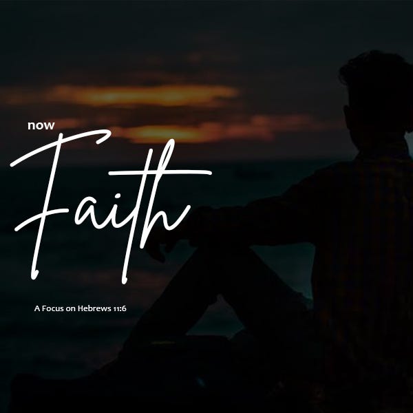 Now Faith. Hebrews 11:1-6 This is a common passage… | by BROLYN MONGARE ...