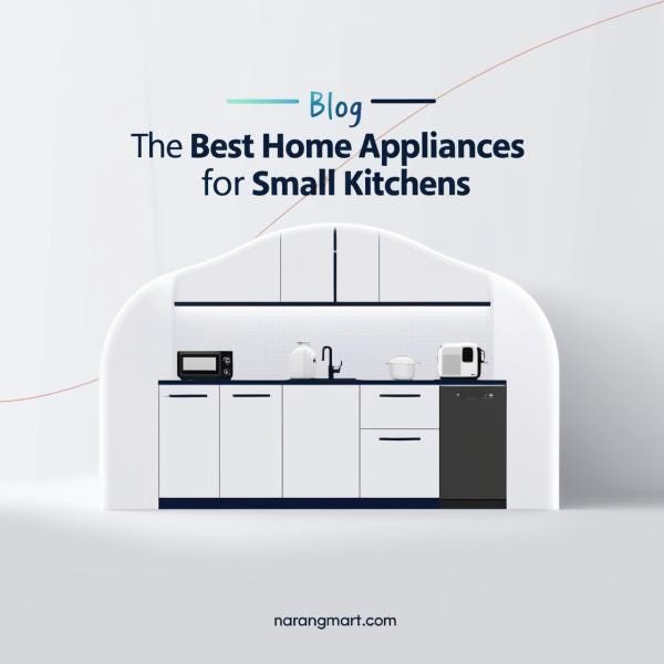 Essential Home Appliances for Small Kitchens | by Narangmart | Medium