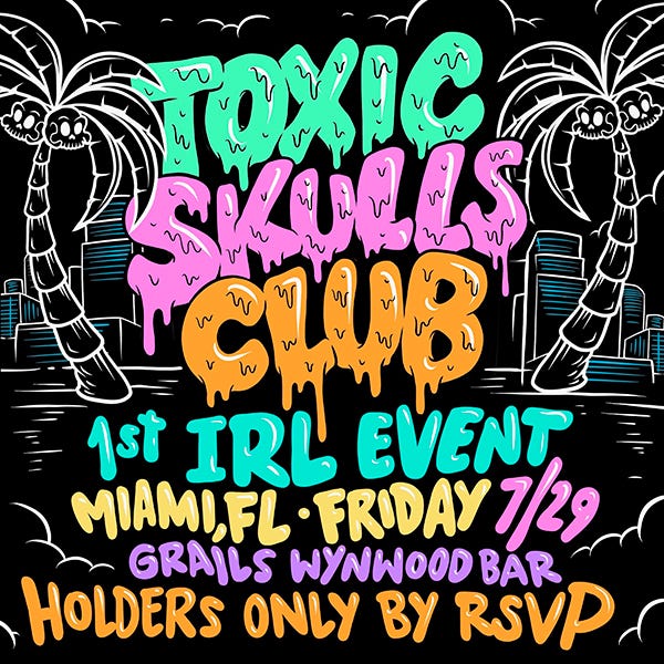 Toxic Skulls Club First In Real Life Miami Event RECAP - Toxic Skulls ...