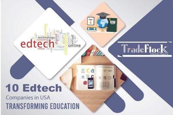 Top Edtech Companies in USA. Nowadays, learning is no longer related ...