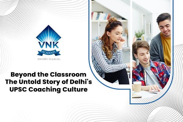 VNK Academy The Best IAS Coaching Centre in Delhi For Aspiring Civil ...