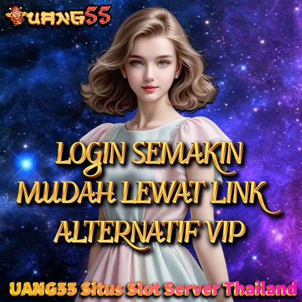 UANG55 LOGIN SEMAKIN MUDAH LEWAT LINK ALTERNATIF VIP | by Uang55 Official | Medium