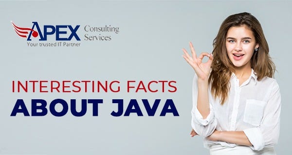 Check out Some Interesting Facts about Java. | by APEX CONSULTING ...