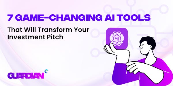 7 Game-Changing AI Tools That Will Transform Your Investment Pitch | by Guardian by CR2 | Medium