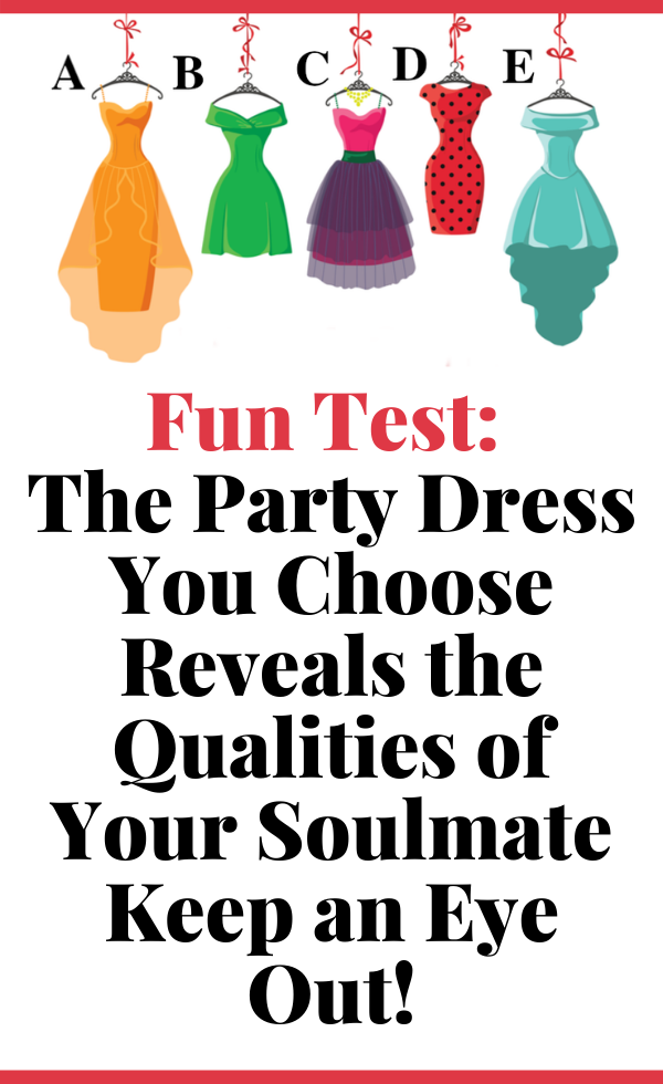 Fun Test: The Party Dress You Choose Reveals the Qualities of Your ...