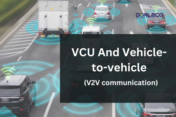 VCU And Vehicle-to-vehicle (V2V communication) | by Dorlecontrols | Apr ...