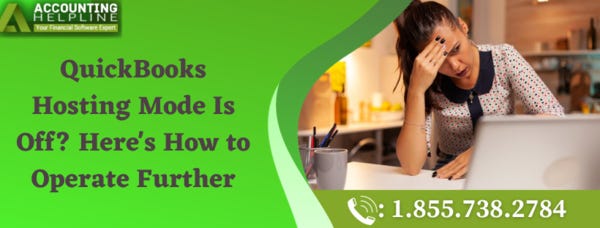 How to overcome QuickBooks Hosting Mode Is Off issue - Joshuaweissman - Medium