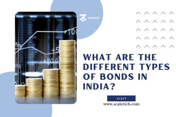 What are the different types of bonds in India? | by Scalerich | Medium