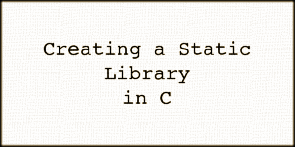 static libraries in C. 1. Why use libraries : | by Ayaaribi | Medium