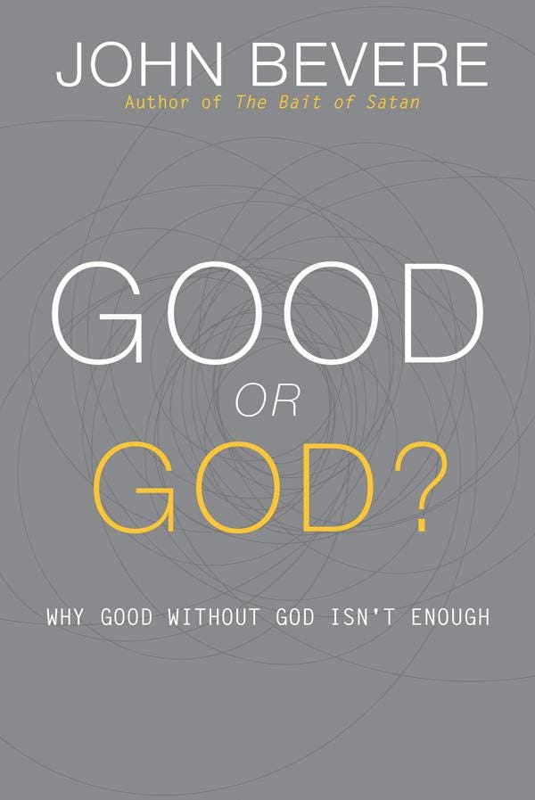 Review of “GOOD OR GOD” by John Bevere | by Christian Blog | Medium