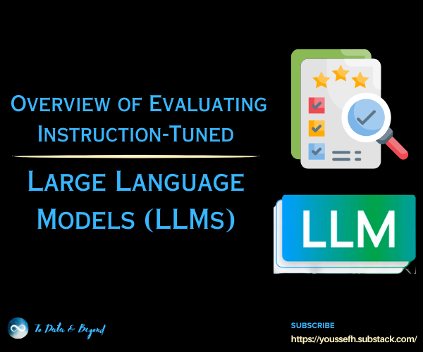 How Can We Evaluate Instruction Tuned Llm By Youssef Hosni To Data And Beyond Medium
