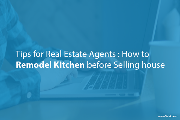 Tips for Real Estate Agents: How to Remodel Kitchen before selling a ...