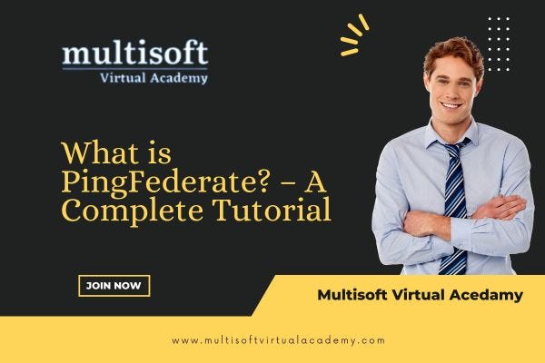 What is PingFederate? — A Complete Tutorial | by Multisoft Virtual ...