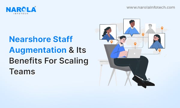 A Guide to Nearshore Staff Augmentation | by Narola Infotech LLP ...