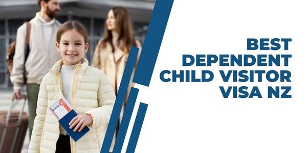 Best Dependent Child Visitor Visa NZ - Jones Lee - Medium