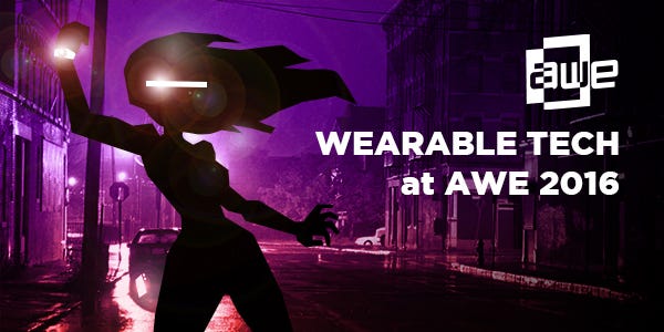 10 Reasons to Attend AWE 2016: The Wearables Edition | by Super Ventures | AWE Blog | Medium