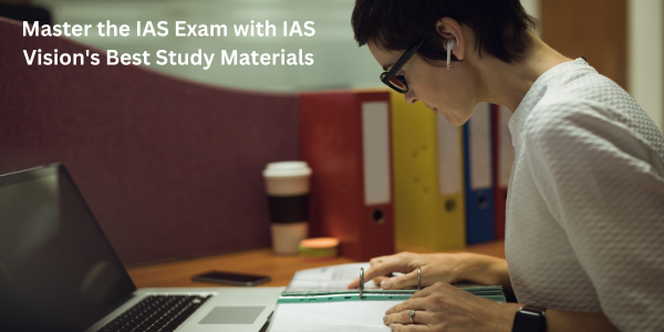 Master the IAS Exam with IAS Vision’s Best Study Materials - IAS Vision ...