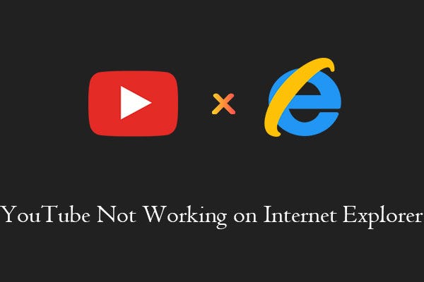 YouTube Not Working on Internet Explorer? Ways to Fix It | by Lydia Wan ...