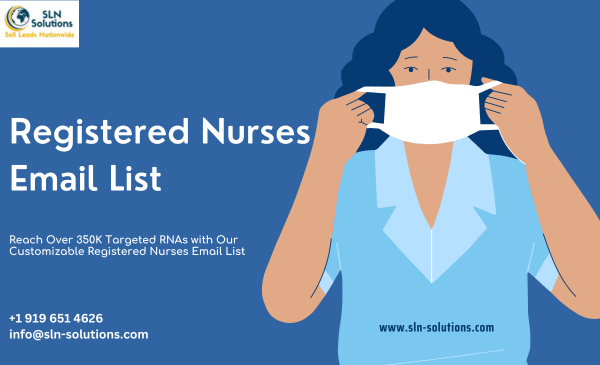 Reach Over 350K Targeted RNAs with Our Customizable Registered Nurses Email List | by SLN ...