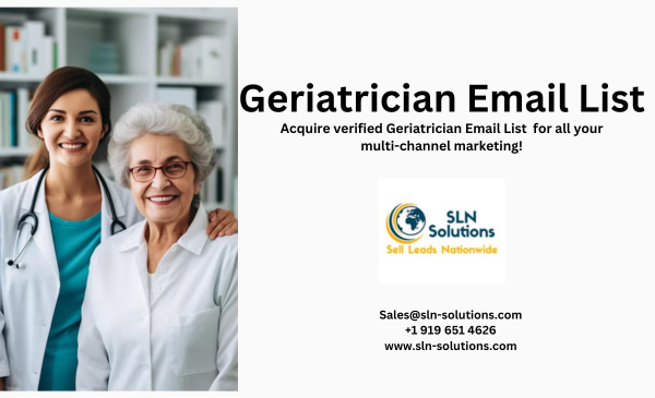 Customized : Geriatrician Email List | by SLN Solutions | May, 2024 | Medium