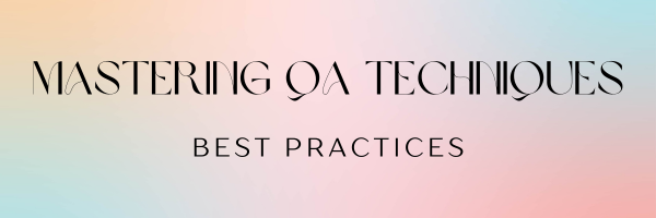 Mastering QA Techniques: Best Practices | by Olha Holota from ...