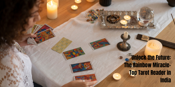 Unlock the Future: The Rainbow Miracle- Top Tarot Reader in India ...