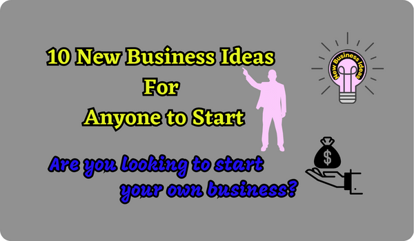 10 New Business Ideas For Anyone to Start | by New business Ideas | Jun ... 10 New Business Ideas For Anyone to Start | by New business Ideas | Jun ...