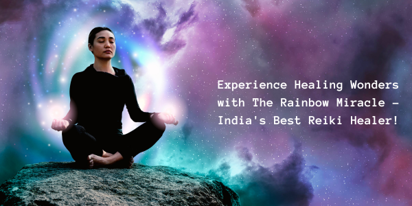 Experience Healing Wonders with The Rainbow Miracle — India’s Best ...