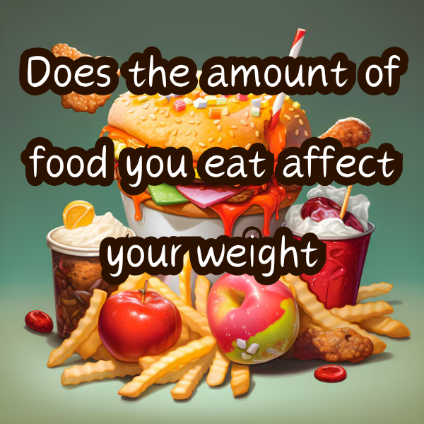 Does the amount of food you eat affect your weight! | by NutriNest ...