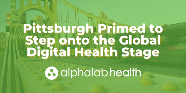 Pittsburgh Primed to Step onto the Global Digital Health Stage | by ...