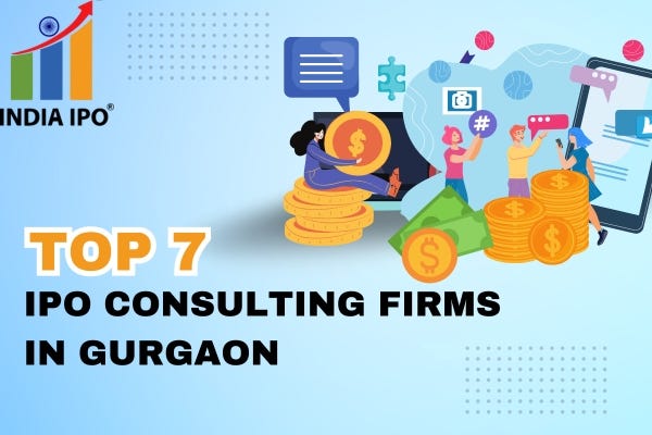 Top 7 IPO Consulting Firms in Gurgaon | by Indiaipo | Medium