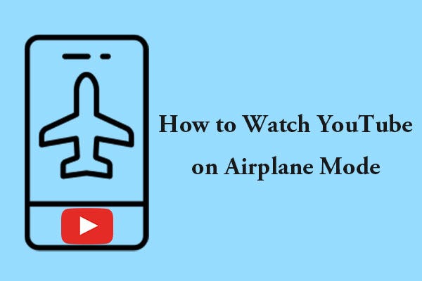 How to Watch YouTube on Airplane Mode [A Step-by-Step Guide] | by Lydia Wan | Medium