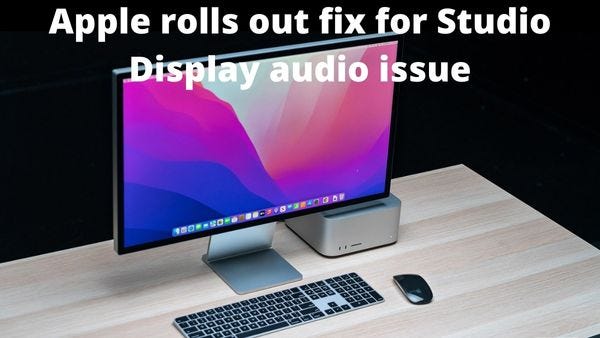 Apple rolls out fix for Studio Display audio issue | by Suraj Yadav ...