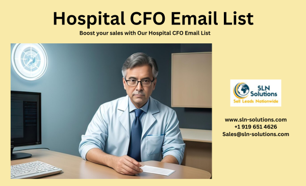 Get over 10k+ Hospital CFO Email List across USA-EU | by SLN Solutions ...