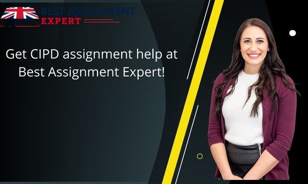 Get CIPD assignment help at Best Assignment Expert! | by ...