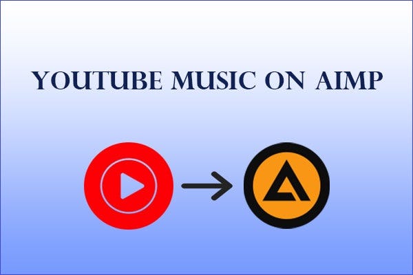 How to Play YouTube Music on AIMP Player | by Lydia Wan | Medium