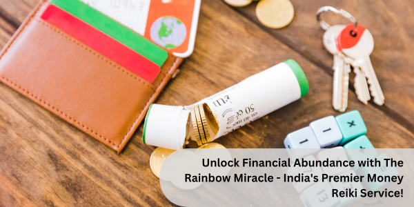 Unlock Financial Abundance with The Rainbow Miracle — India’s Premier ...