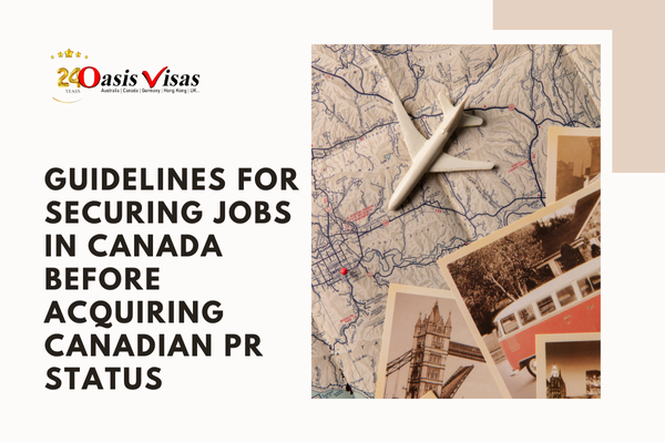 Guidelines for securing jobs in Canada before acquiring Canadian PR ...