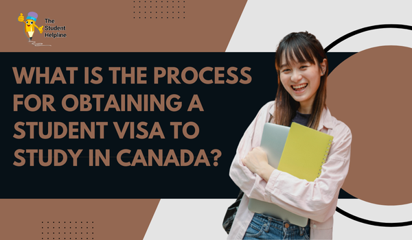 What Is The Process For Obtaining A Student Visa To Study In Canada ...