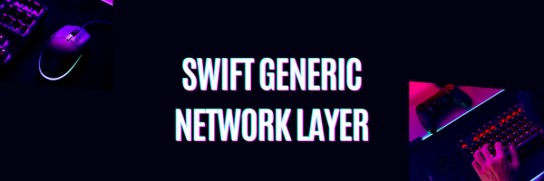 Swift’te Generic Bir Network Layer Nasıl Yapılır? | by Kucukyildizbatuhan | Medium
