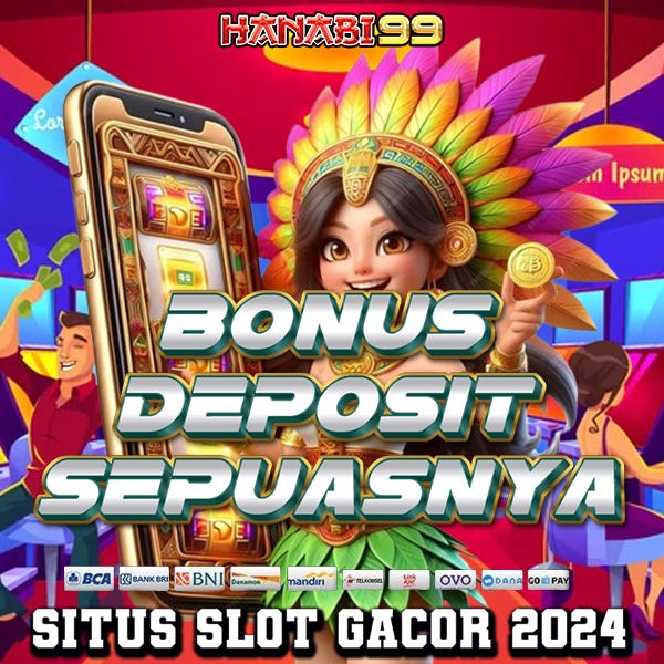 Nikmati Slot Hanabi99 dengan Deposit Mudah Melalui E-Wallet | by aprilia naura | Jul, 2024 | Medium