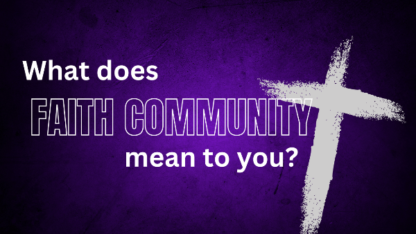 What Does [Faith Community] Mean to You? | by Michael Junkroski | Pastor Michael’s Intersect ...