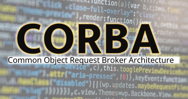 CORBA Technology. Introduction: | by Tushar Sharma | Medium
